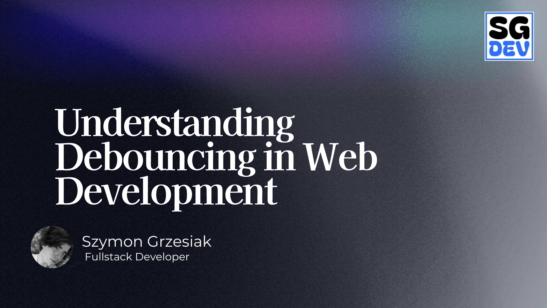 Understanding Debouncing in Web Development | Szymon Grzesiak
